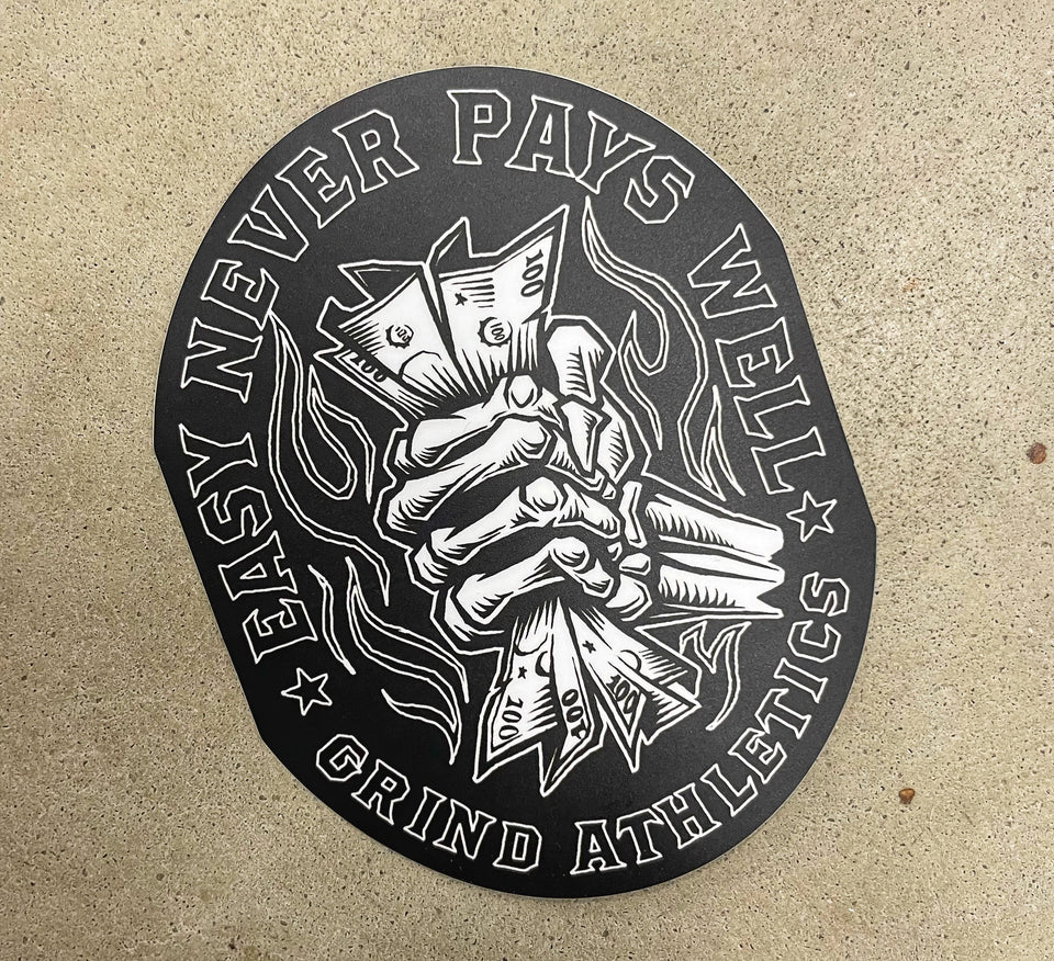 Easy Never Pays Well - Sticker